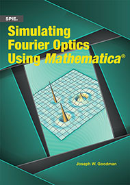 Optics & Photonics News - Simulating Fourier Optics Using Mathematica